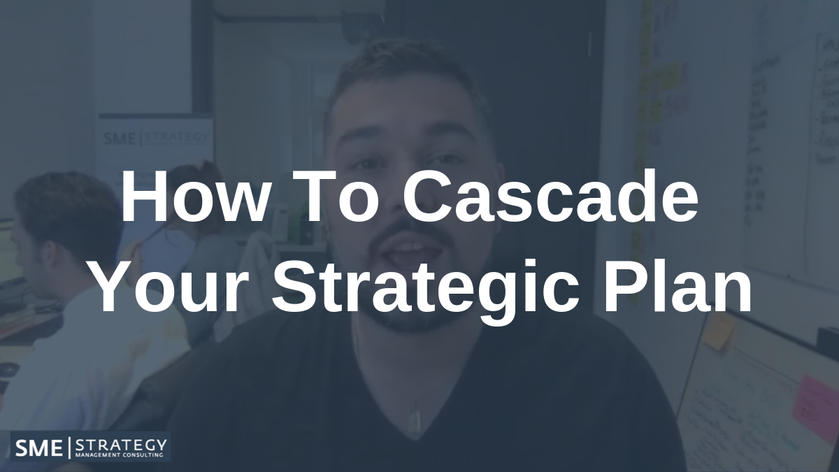 Strategy Implementation: How To Cascade Your Strategic Plan